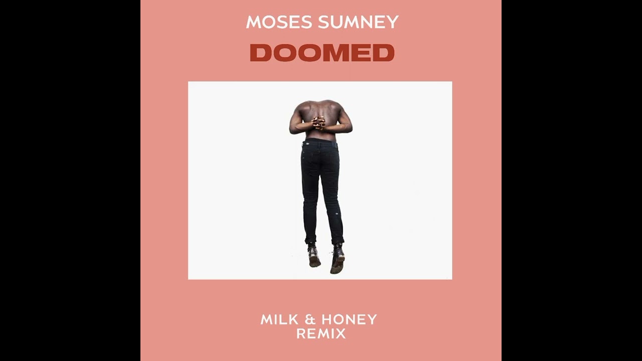 Doomed - Moses Sumney (Milk & Honey Remix) - YouTube
