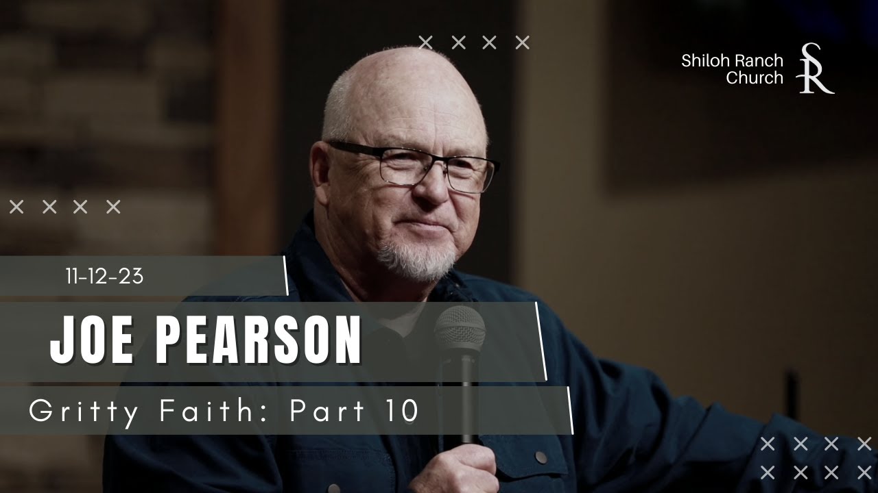 Gritty Faith: Part 10 - Joe Pearson - 11-12-23 - YouTube