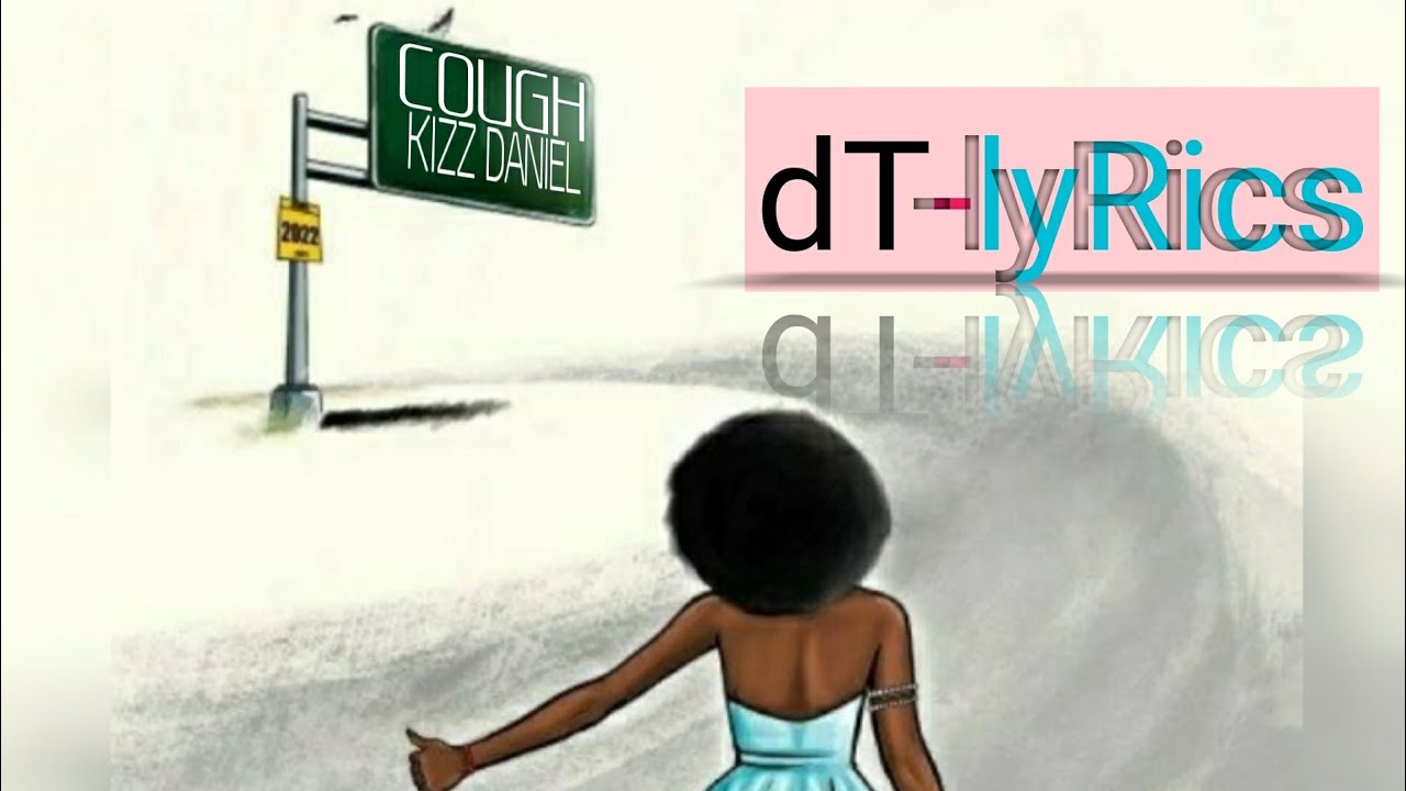 Kizz Daniel - Cough (odo) official lyrics video by Adidas Jr - YouTube