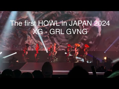 【LIVE】240519 - XG - GRL GVNG（XG 1st WORLD TOUR’The first HOWL’ in JAPAN ...