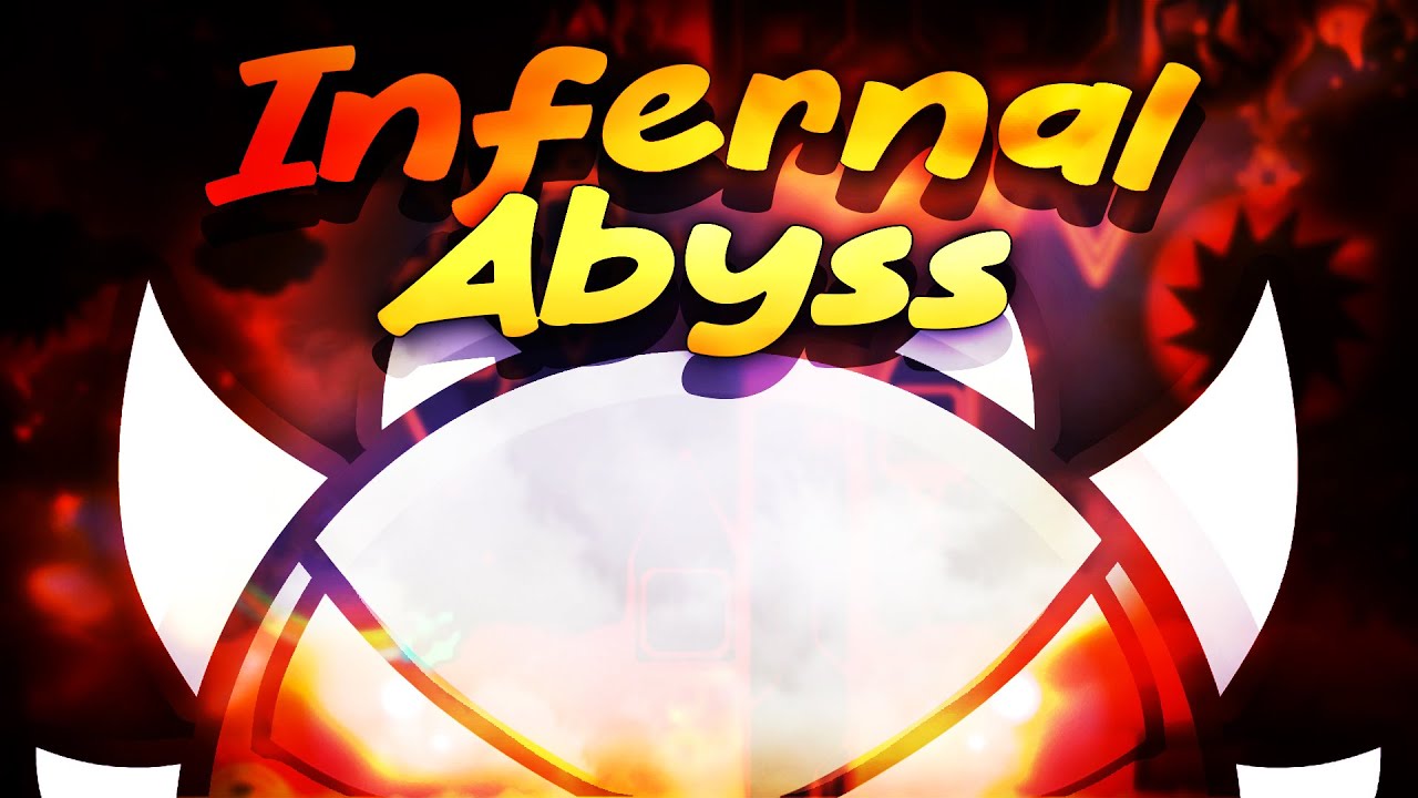 "INFERNAL ABYSS" 100% [EXTREME DEMON] by Ggboy (Geometry Dash) - YouTube