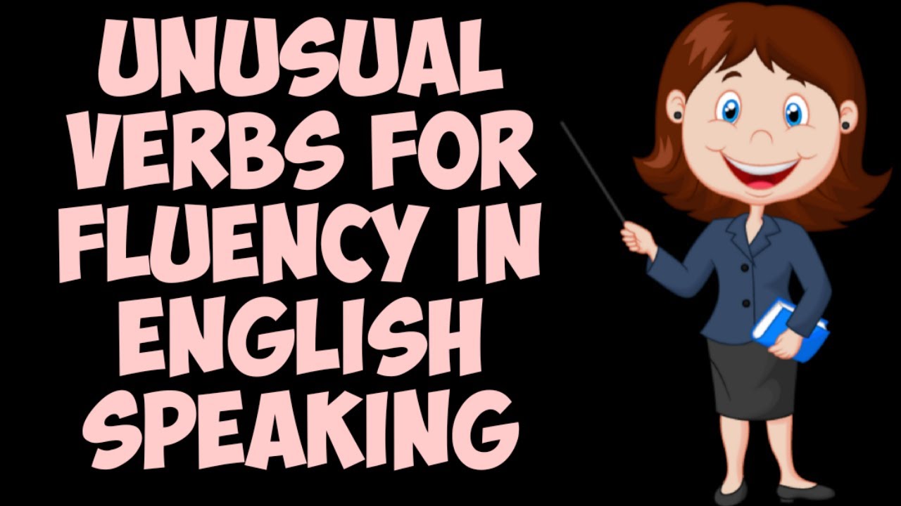 UNUSUAL VERBS FOR FLUENT ENGLISH SPEAKING || ICONIC ENGLISH - YouTube