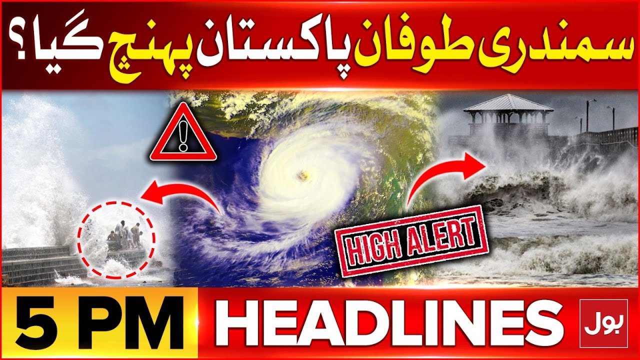 Cyclone Alert in Pakistan | Headlines At 5 PM | Met Office Shocking ...
