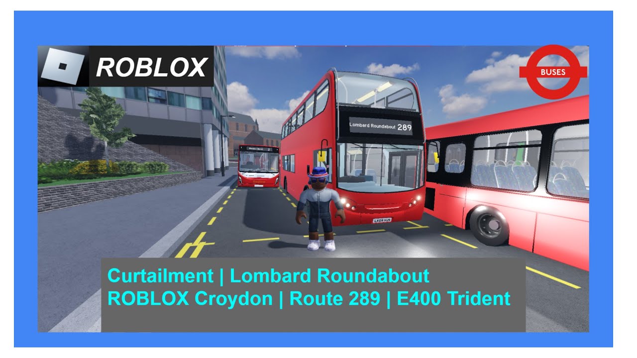 ROBLOX Croydon | Route 289 (Curtailment) | West Croydon to Lombard ...