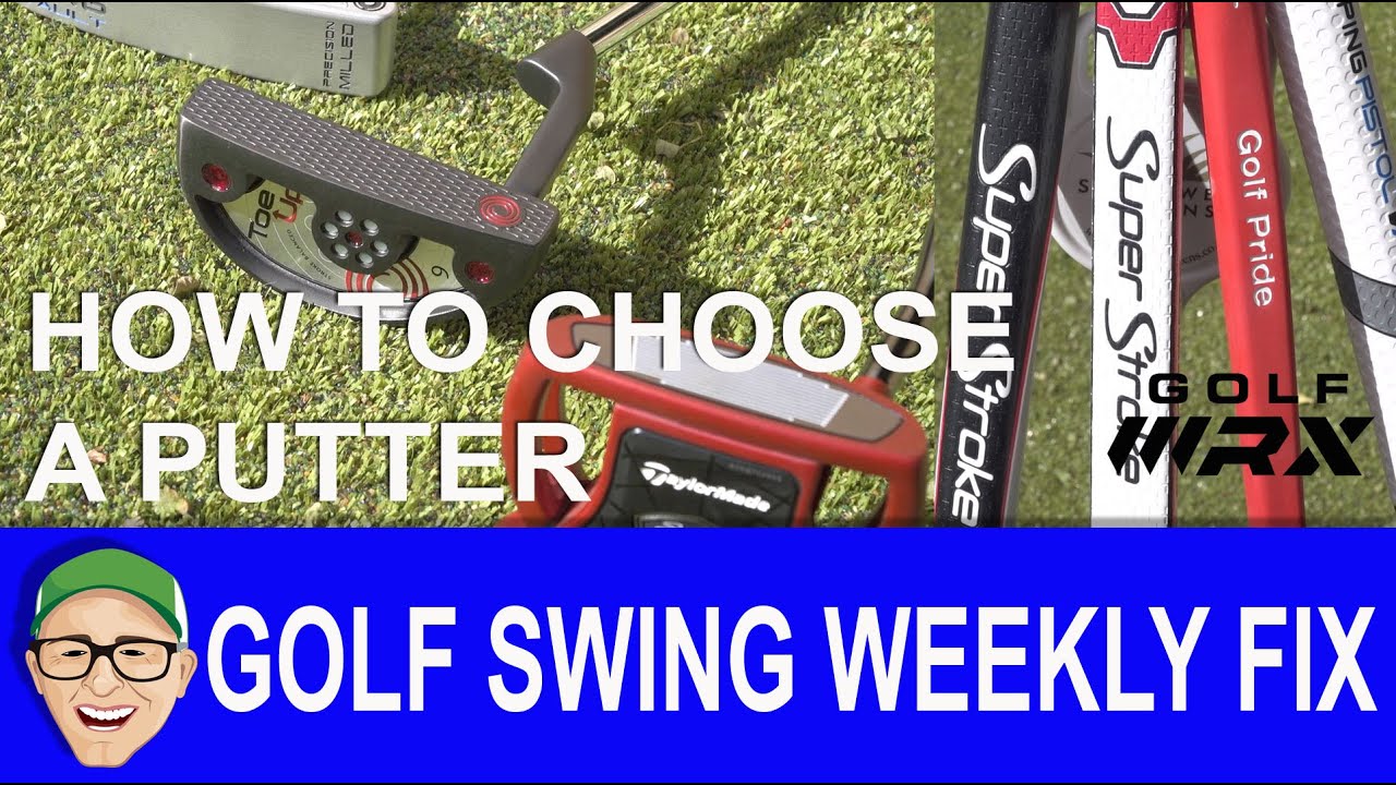 How To Choose A Putter GSWF - YouTube