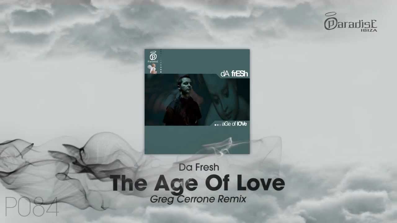 Da Fresh - Age of Love (Greg Cerrone Remix) - YouTube