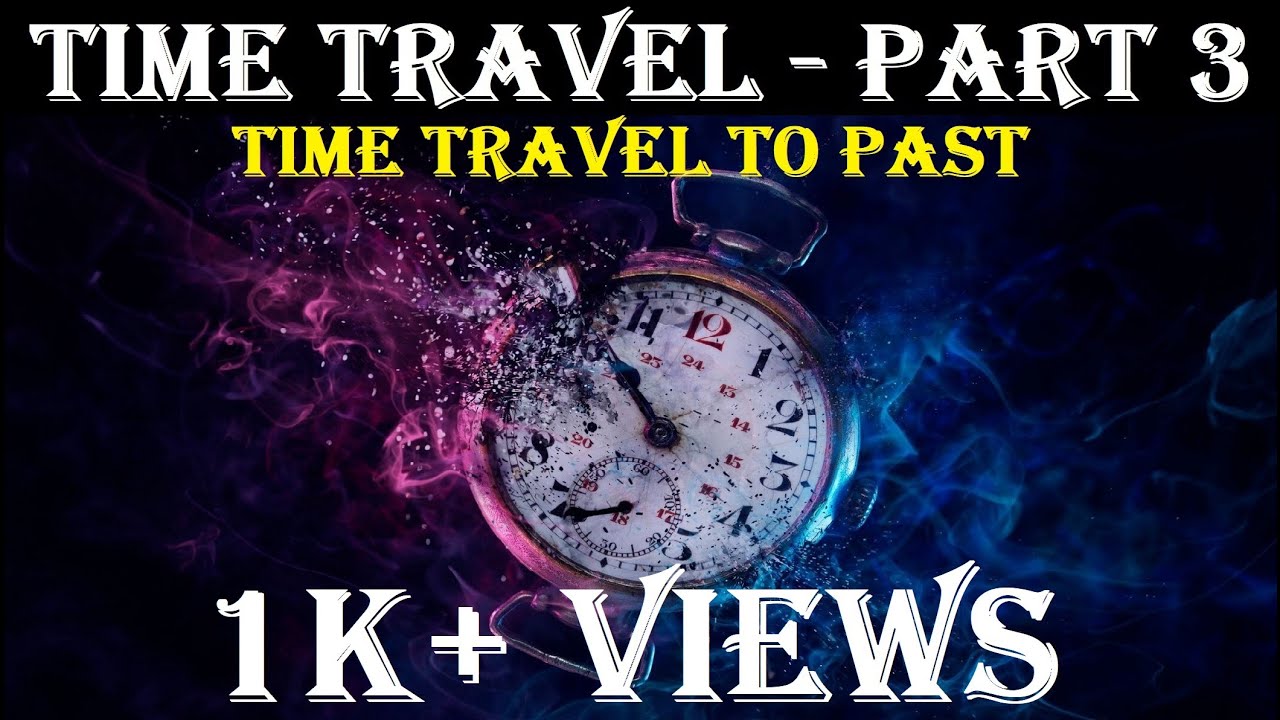 Time Travel to Past - YouTube