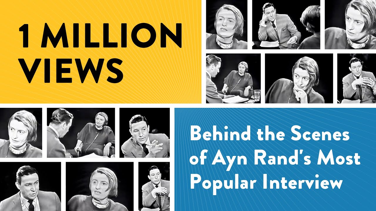 1 Million Views: Behind the Scenes of Ayn Rand’s Most Popular Interview ...