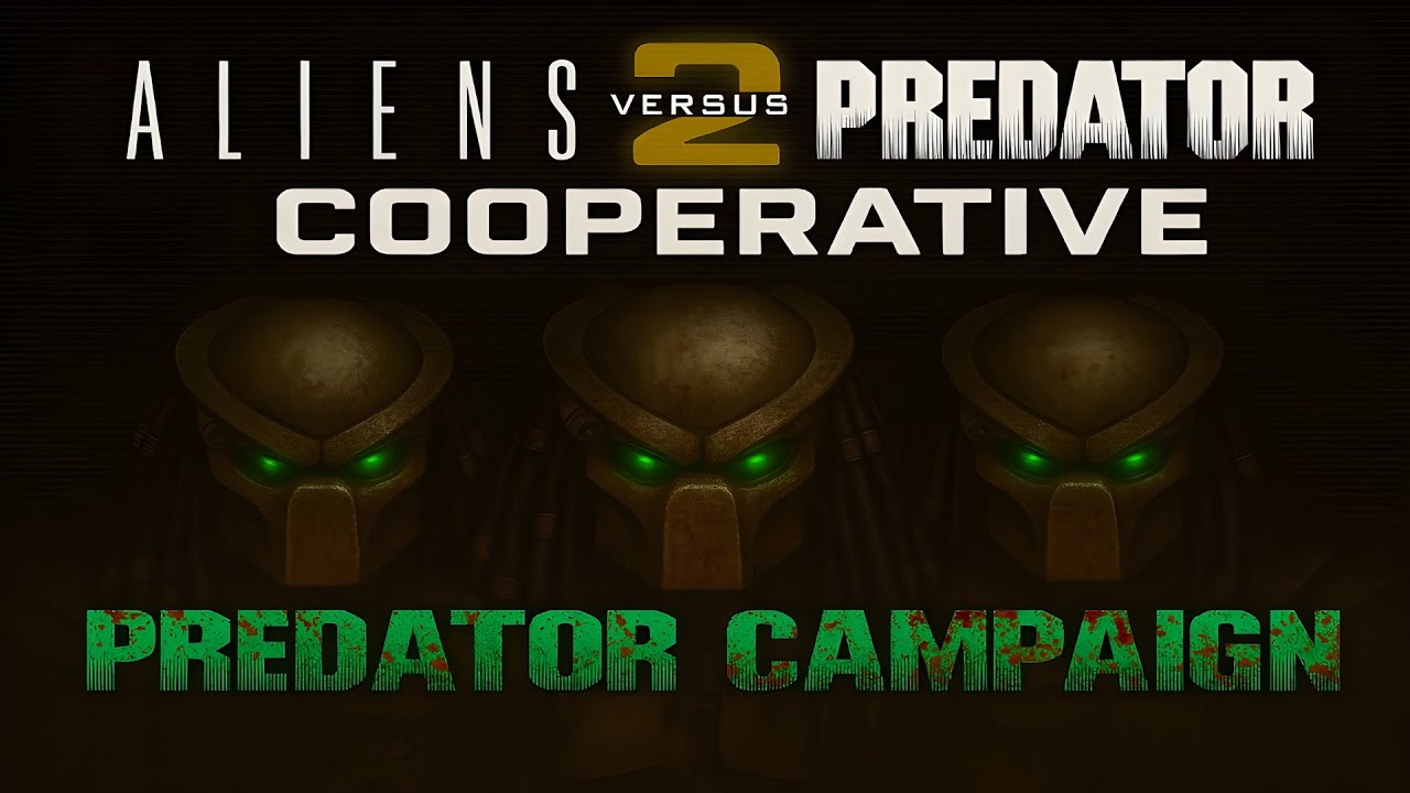 Aliens vs. Predator 2 - COOPERATIVE MOD | FULL PREDATOR CAMPAIGN ...