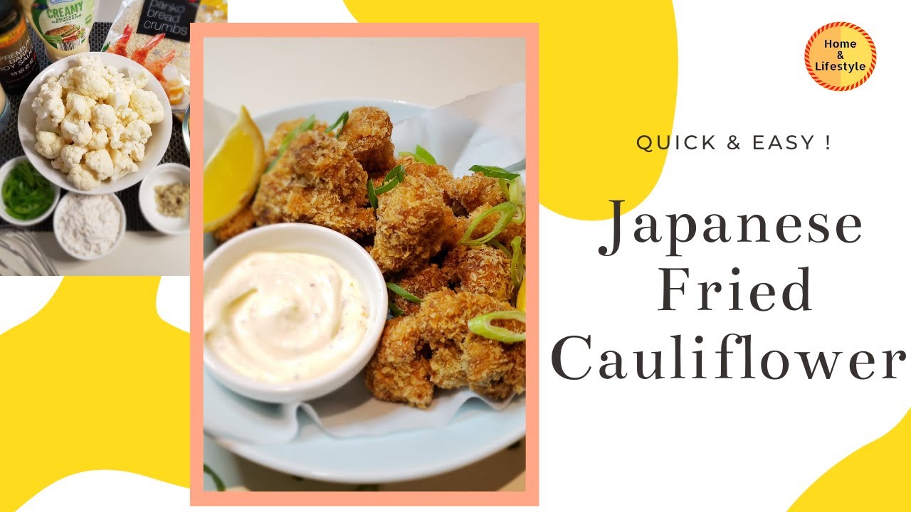 Japanese Fried Cauliflower | Quick & Simple Recipe - Home & Lifestyle ...