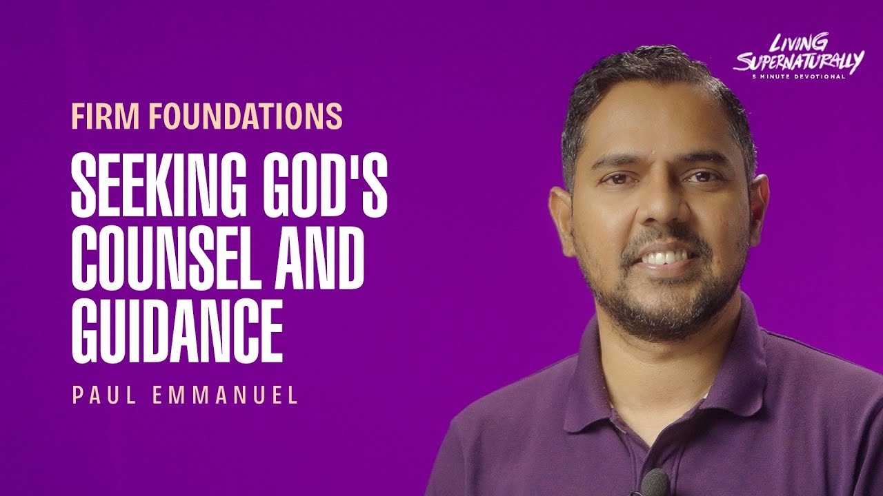 Firm Foundations - Seeking God's Counsel and Guidance - Paul Emmanuel ...