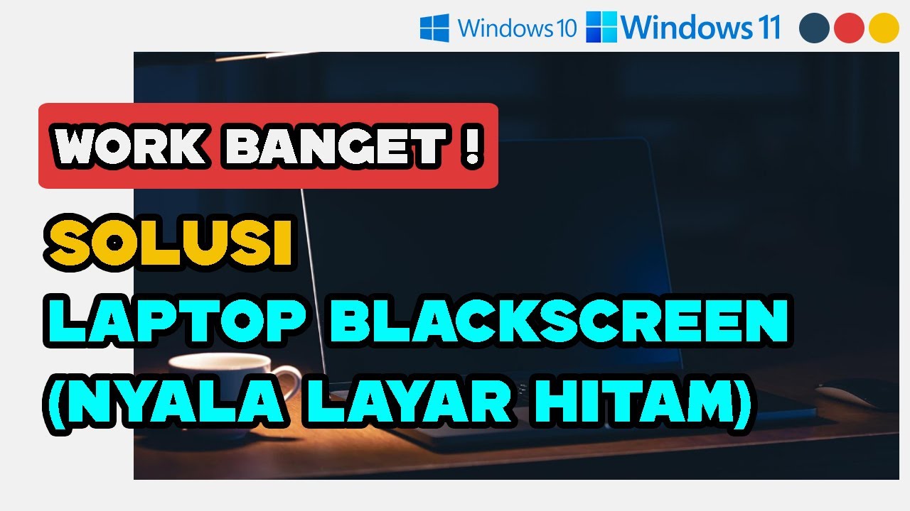 🔥Solusi Laptop Blackscreen (Layar Hitam) Saat Dinyalakan di Windows 11 ...