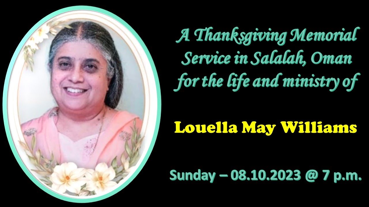 Thanksgiving Service for Louella May Williams in Salalah, Oman ...