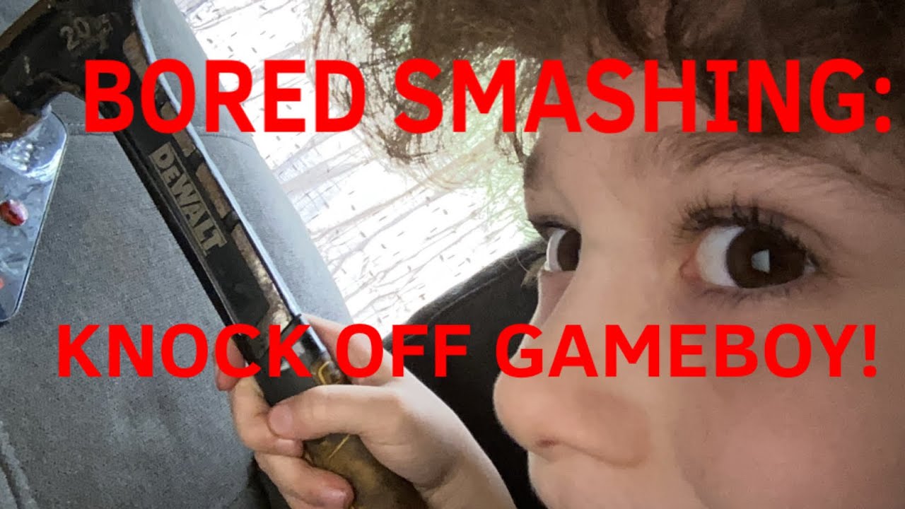 Bored Smashing: Knock off gameboy! - YouTube