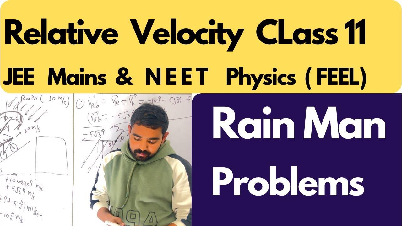 Relative Velocity | Rain Man Problems | 2D Relative Motion | Relative Velocity Class 11 Physics ...