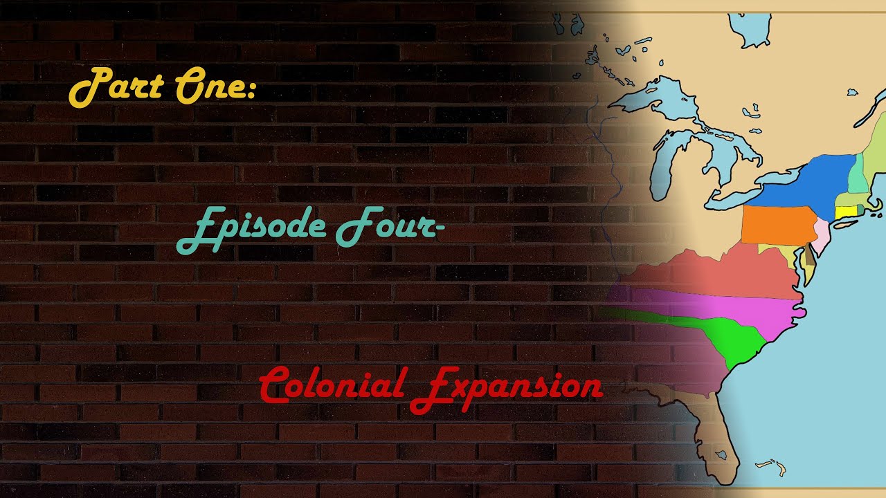 Part One: Episode Four-Colonial Expansion - YouTube