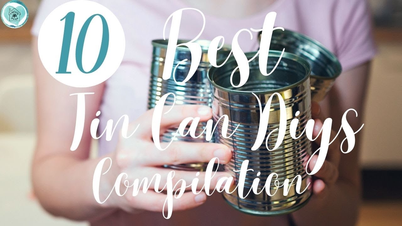 10 Best Tin Can DIYs Compilation • Smashed Cans • Tea Cans - YouTube