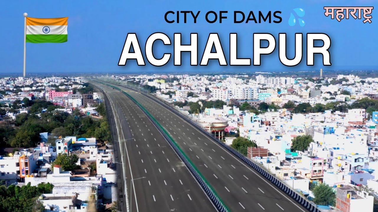 ACHALPUR - CITY OF DAMS 💦 || ACHALPUR CITY || ACHALPUR MAHARASHTRA ...