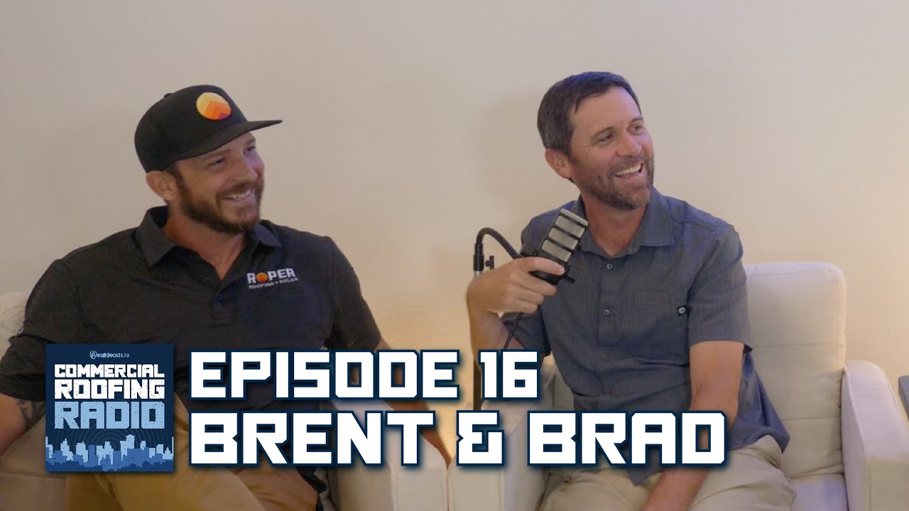 Commercial Roofing Radio Ep. 16 | Brent Roper & Brad DiNardo | The ...