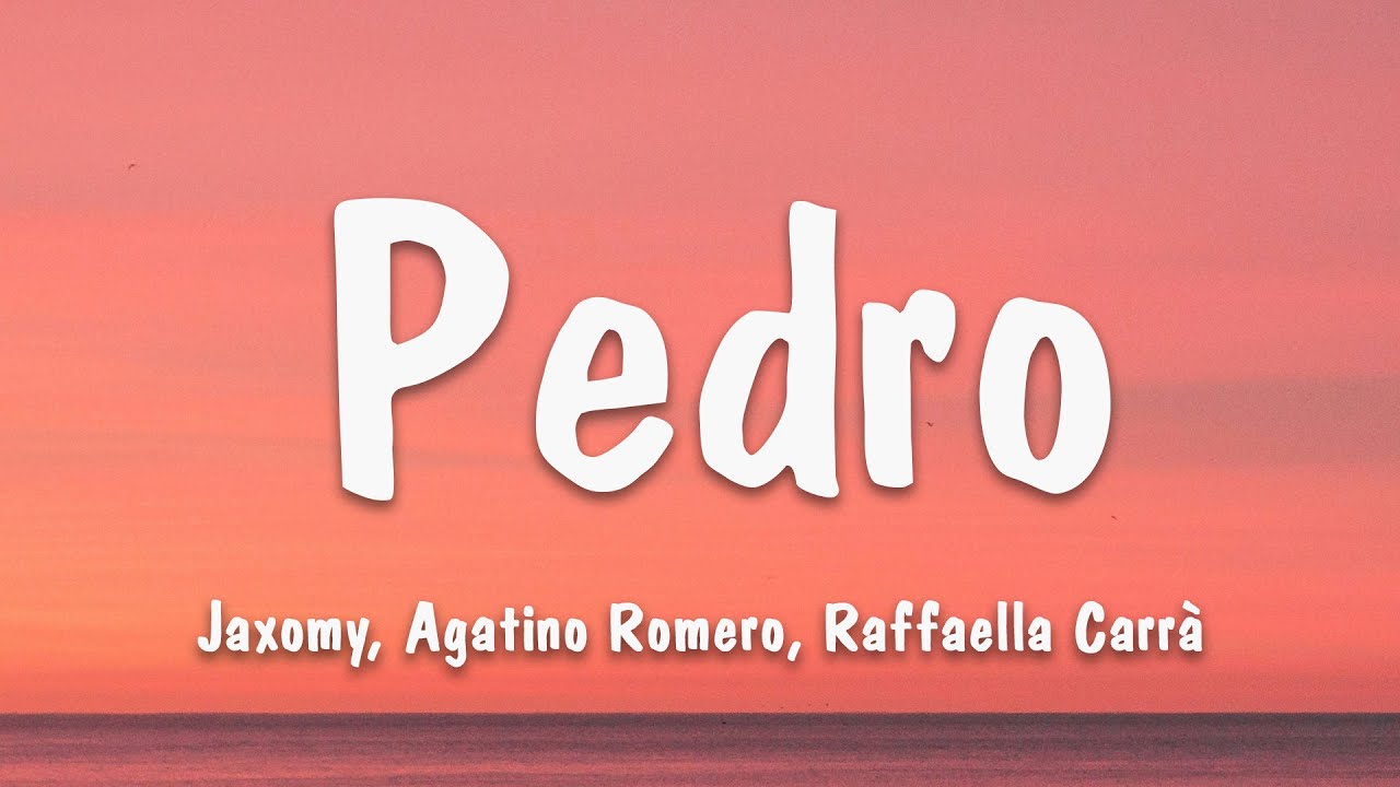 PEDRO - Jaxomy, Agatino Romero, Raffaella Carrà (Lyrics) - YouTube