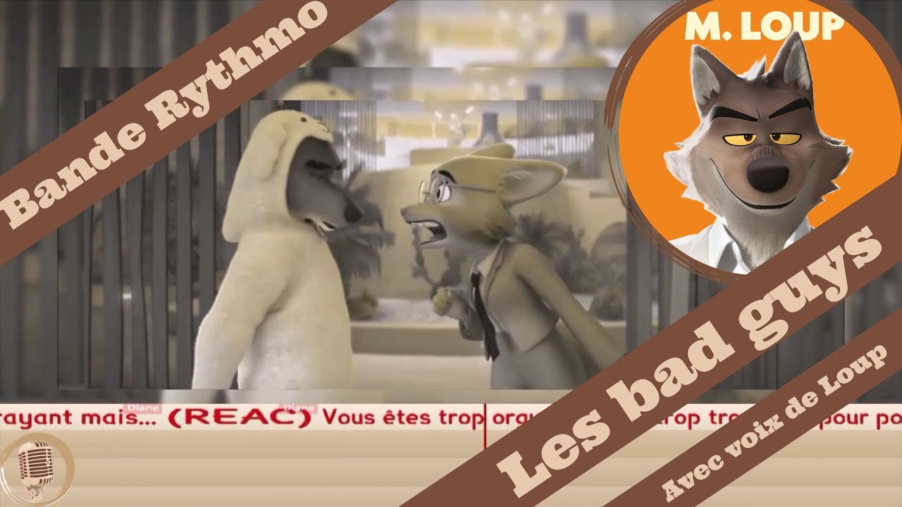 Bande Rythmo Les bad guys avec voix de Loup - YouTube
