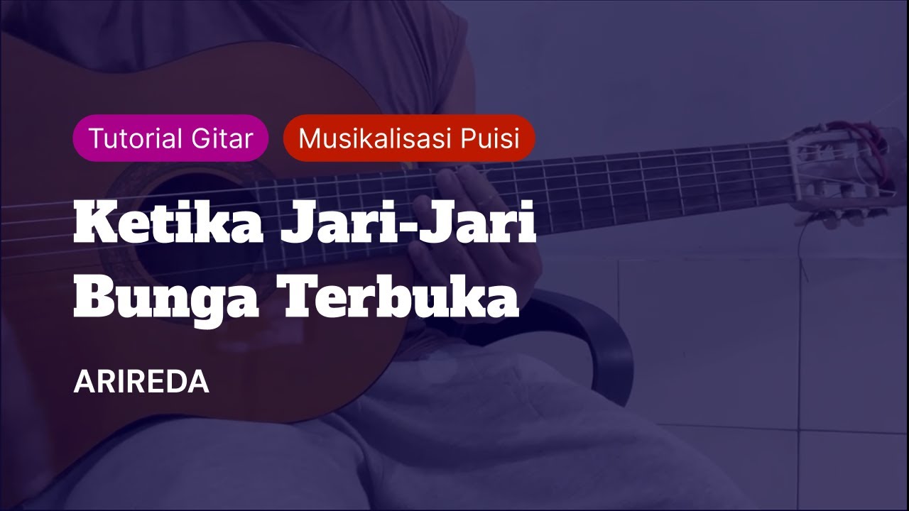 Ari Reda - Ketika Jari-Jari Bunga Terbuka | Tutorial Chord Gitar Mudah ...