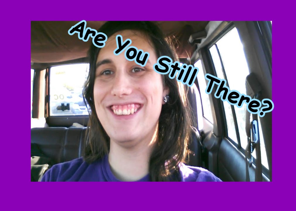 Are You Still There? - YouTube