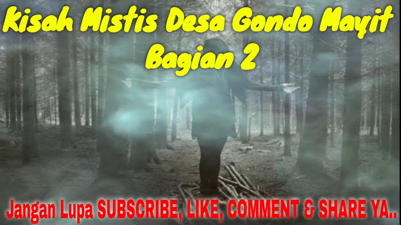 Kisah Mistis Desa Gondo Mayit - Bagian 2 - YouTube