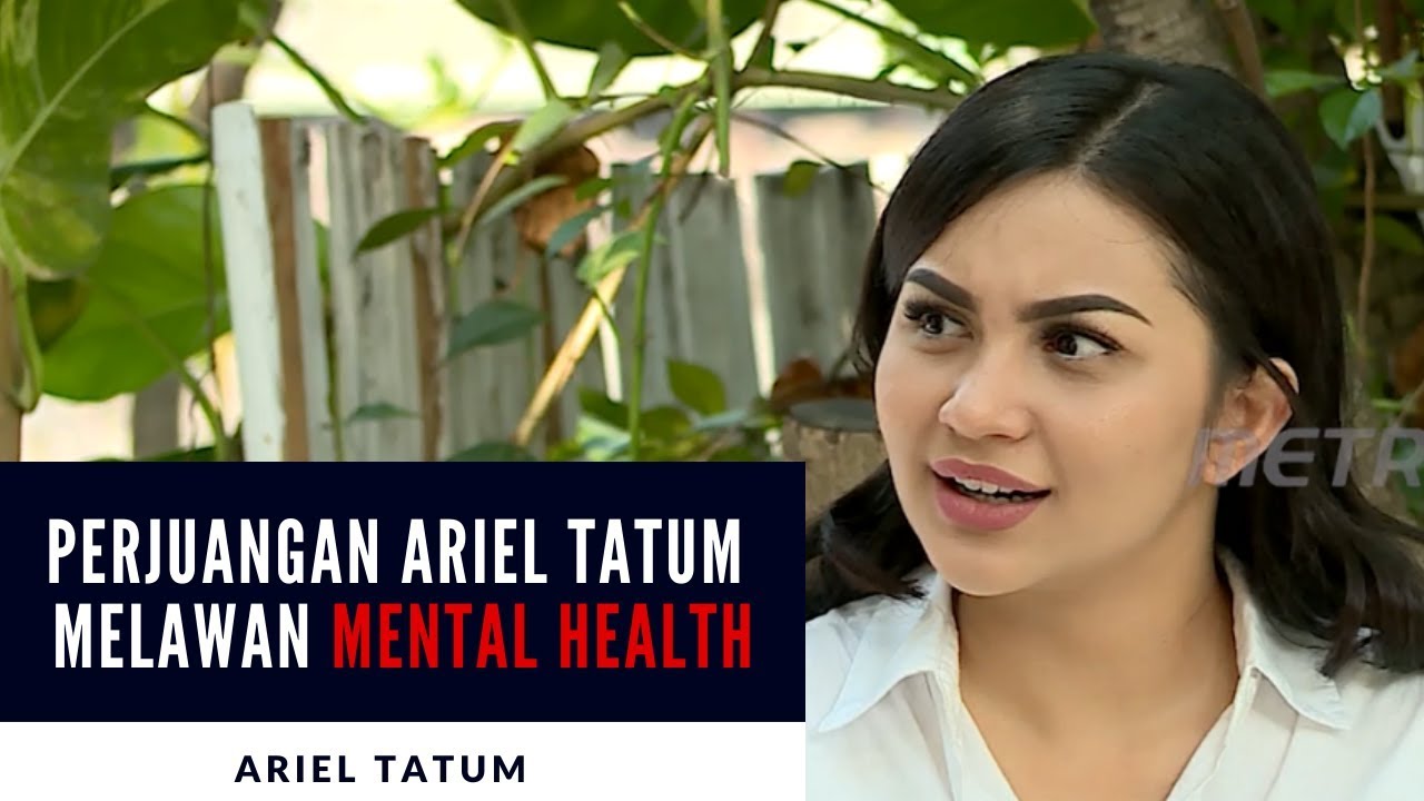 ARIEL TATUM #4 - PERJUANGAN ARIEL TATUM MELAWAN MENTAL HEALTH - YouTube