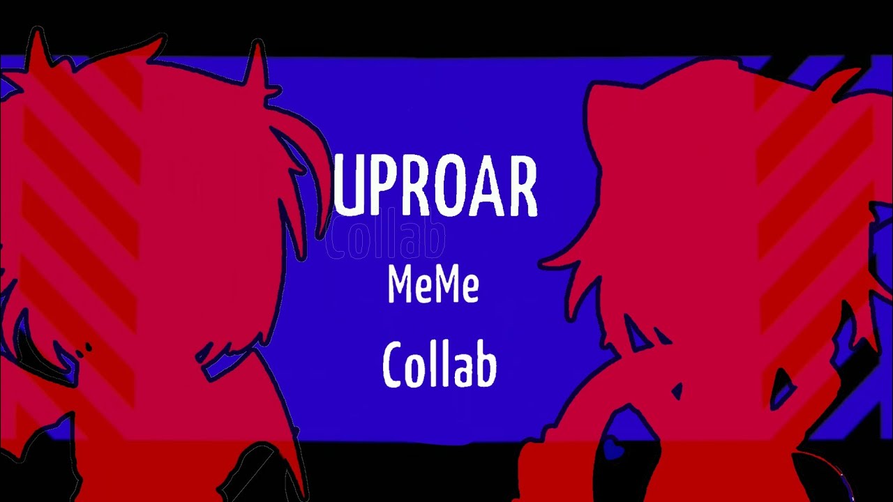 UPROAR//MeMe//Gacha Animation//Collab W//@hanachand6928// Read Desc ...