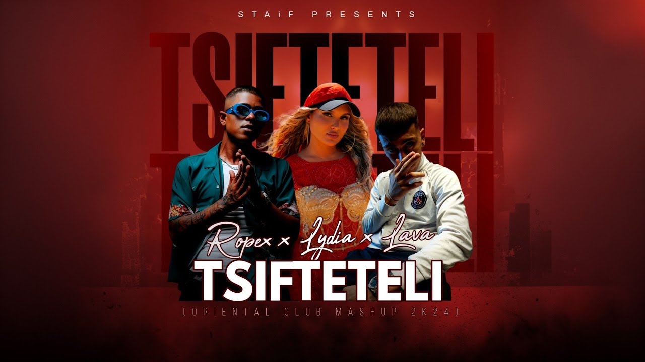 Lydia x Lava x Ropex - TSIFTETELI (STAiF Oriental Club Mashup 2k24 ...