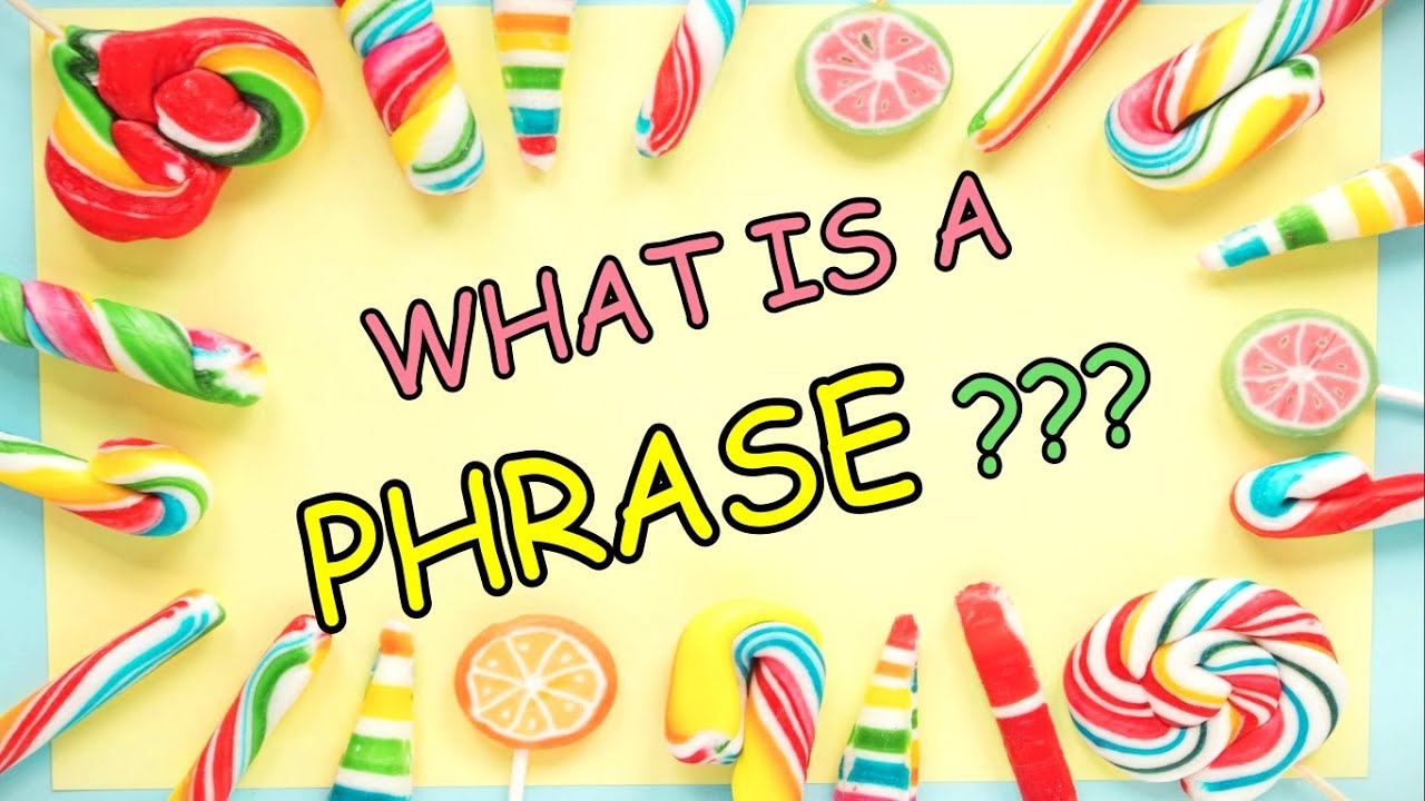 WHAT IS A PHRASE ? | EASY COMPLETE EXPLANATION | THE MODERN LEARNING ...