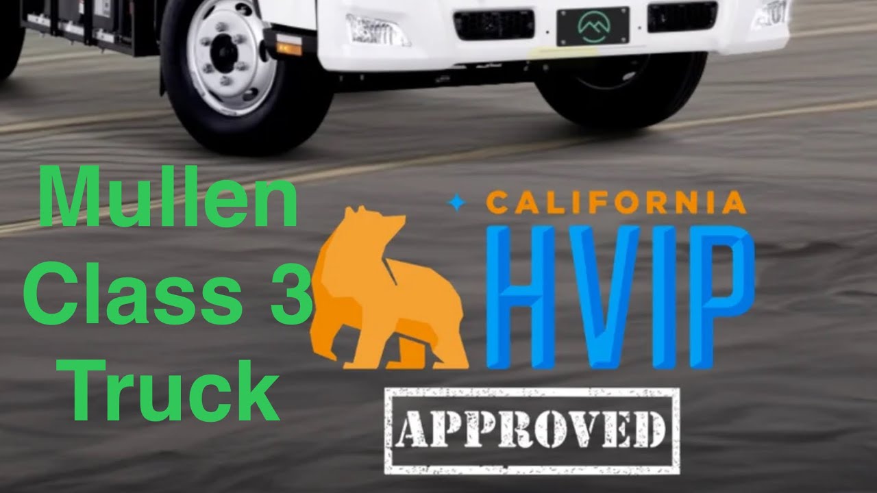 Mullen Class 3 Truck is HVIP Approved - YouTube