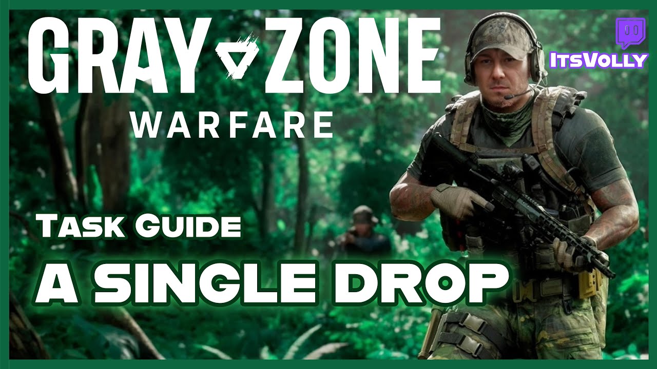 Task Guide - A SINGLE DROP - Gray Zone Warfare Fraktion Lamang - YouTube