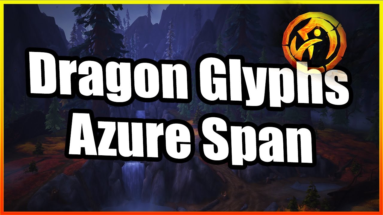 Dragon Glyphs: Azure Span│Dragonflight - YouTube