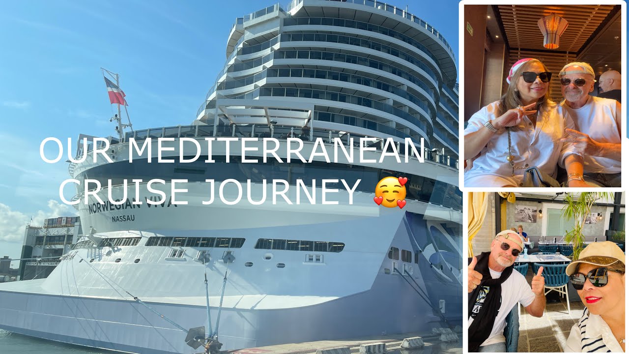 OUR MEDITERRANEAN CRUISE JOURNEY | NORWEGIAN VIVA CRUISE SHIP | EUROPE ...