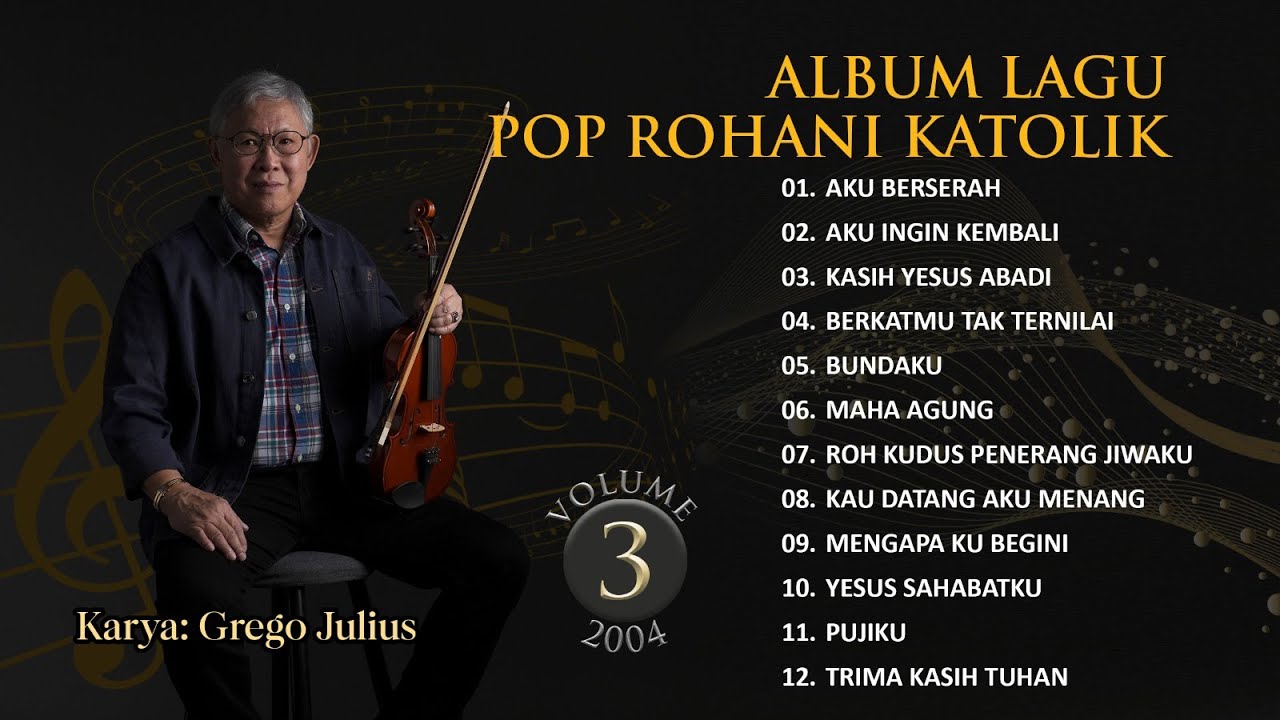 Album Lagu Pop Rohani Katolik Vol. 3 Cipt. Grego Julius - YouTube
