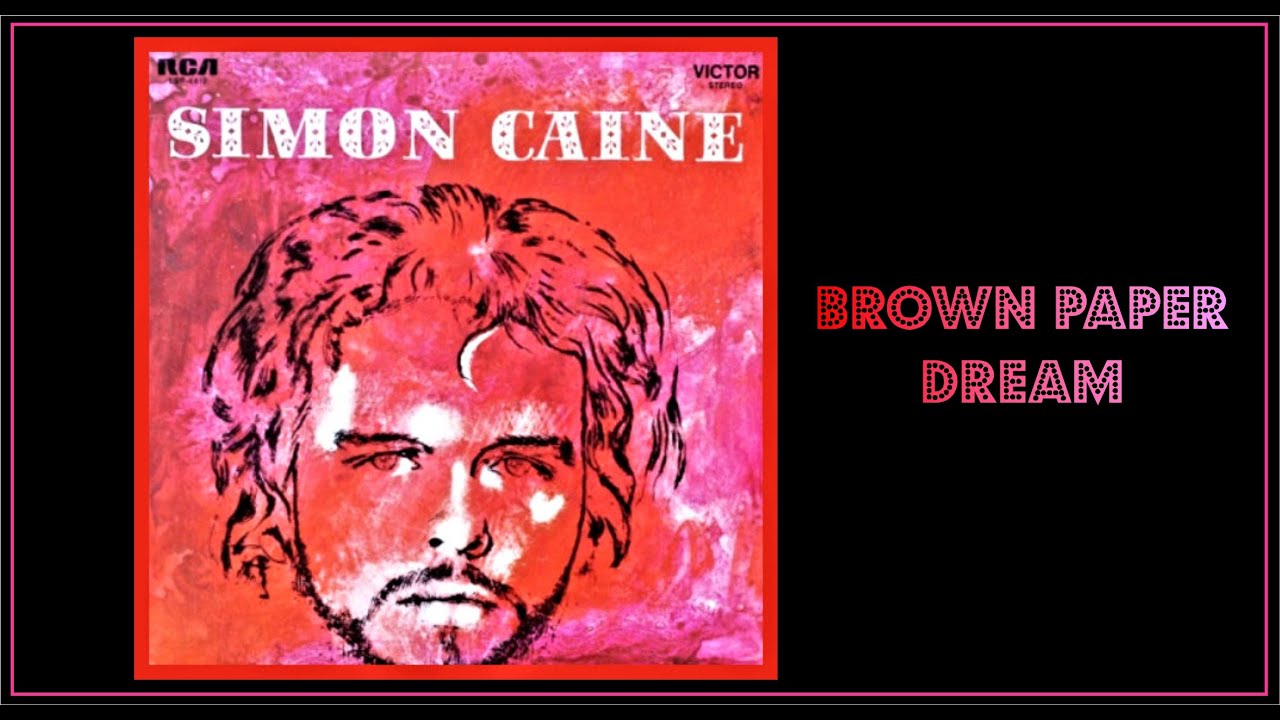 SIMON CAINE - BROWN PAPER DREAM - YouTube
