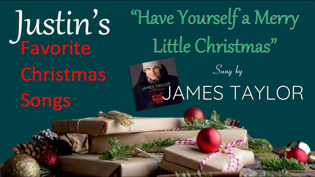 HAVE YOURSELF A MERRY LITTLE CHRISTMAS James Taylor - YouTube