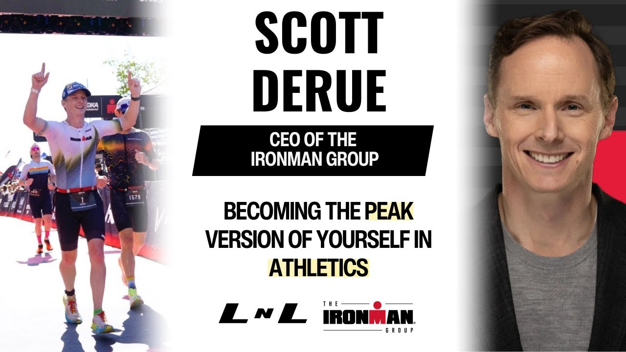 Scott DeRue, CEO of The IRONMAN Group, scaling events, challenging ...