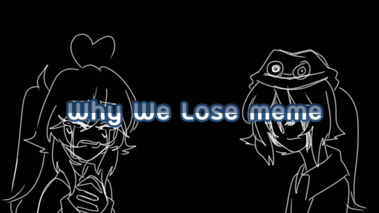 🌌 Why we lose [animation meme] 🌌 - YouTube
