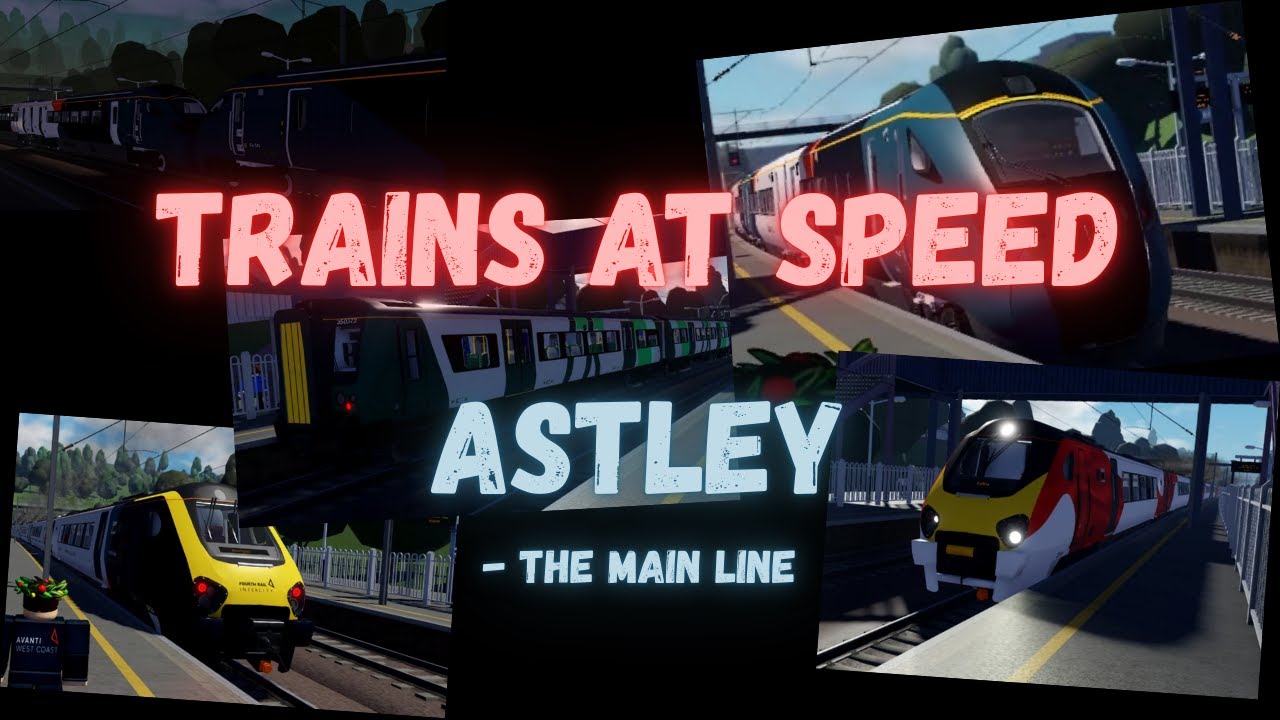 Trains at Speed - Astley, The Main Line ¦ British Railway Roblox - YouTube
