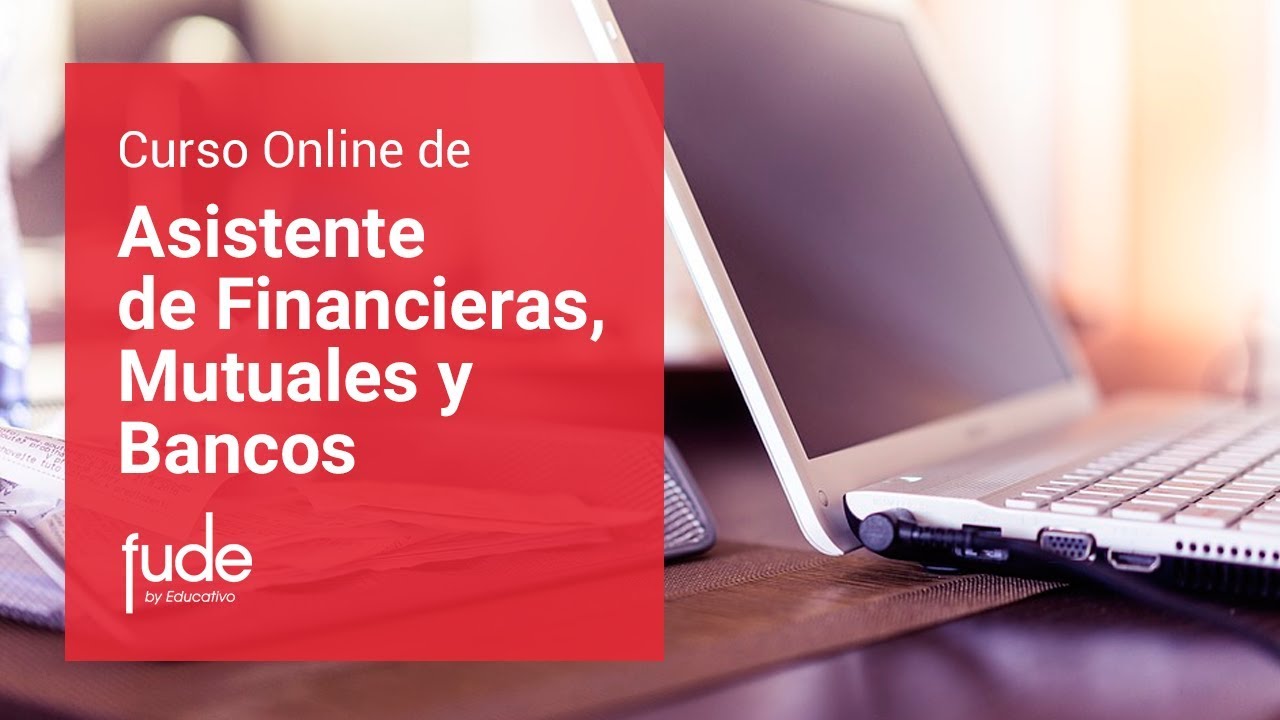 Asistente de Financieras, Bancos y Mutuales | Curso Online - YouTube