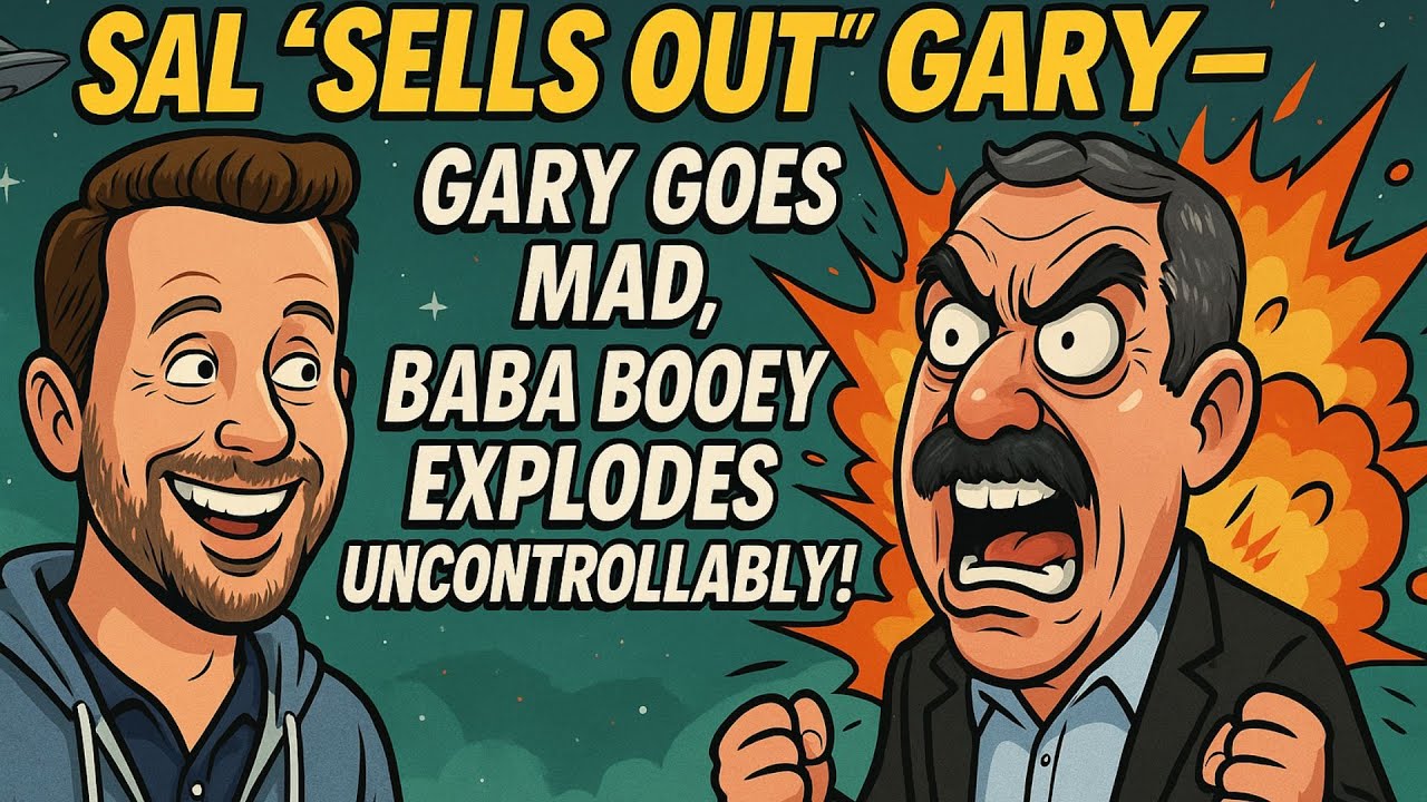 Sal “Sells Out” Gary – Gary Goes Mad, Baba Booey Explodes ...