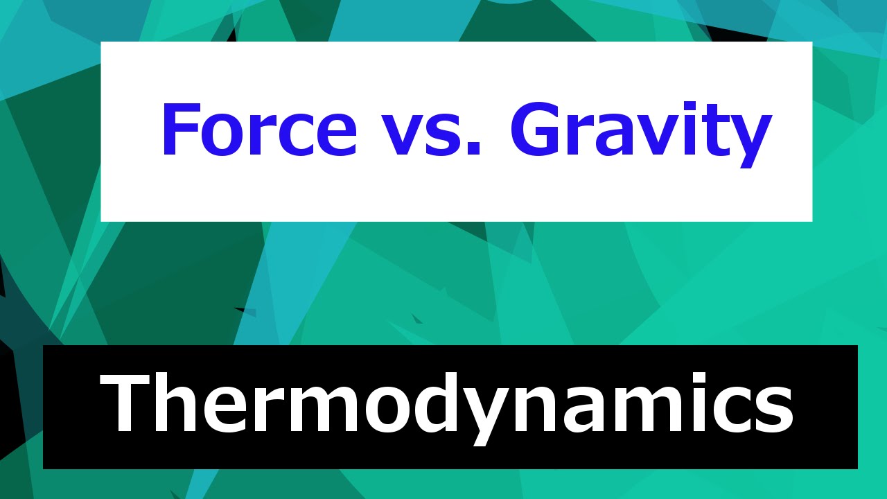 Force vs. Gravity // Thermodynamics - Class 8 - YouTube