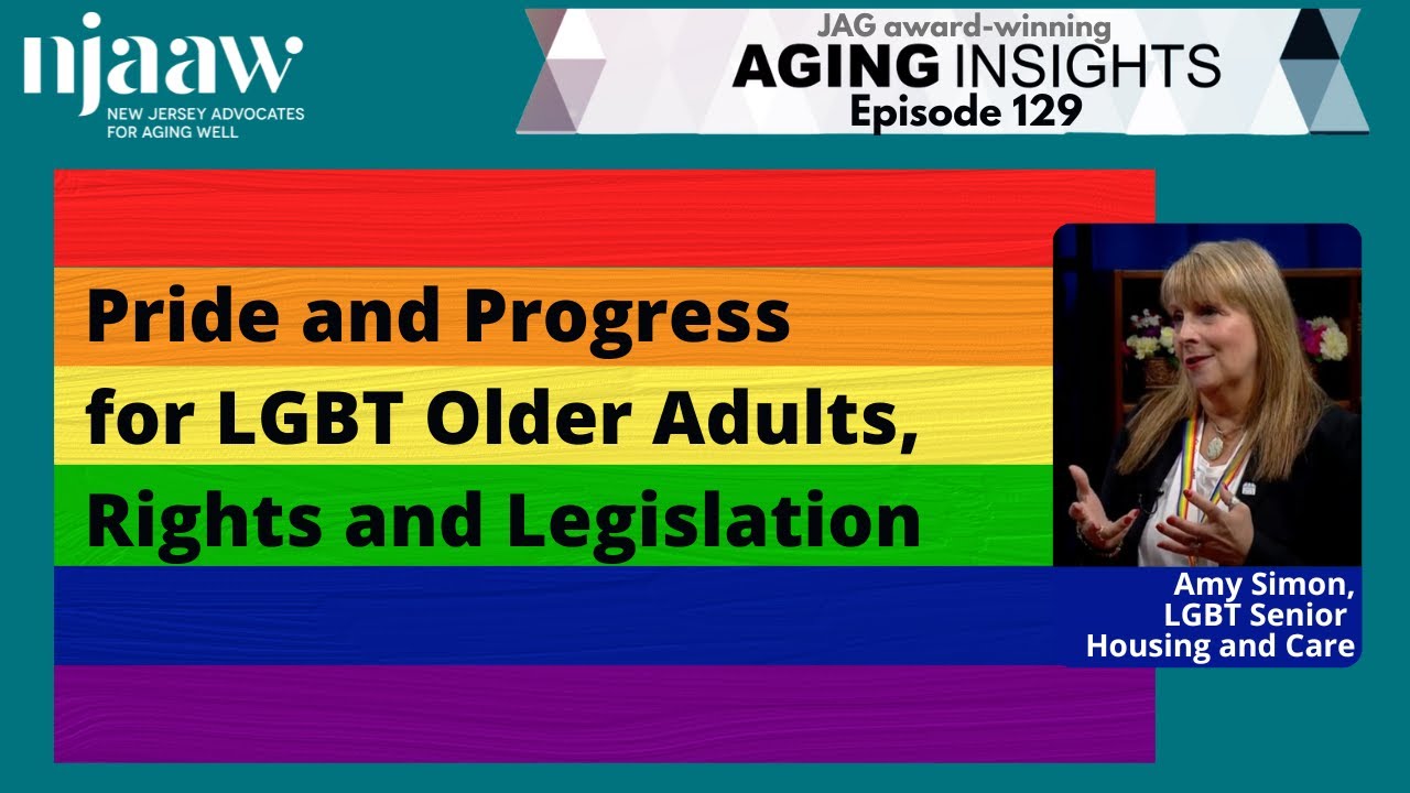 Aging Insights Episode 129- Pride and Progress for LGBT Older Adults ...