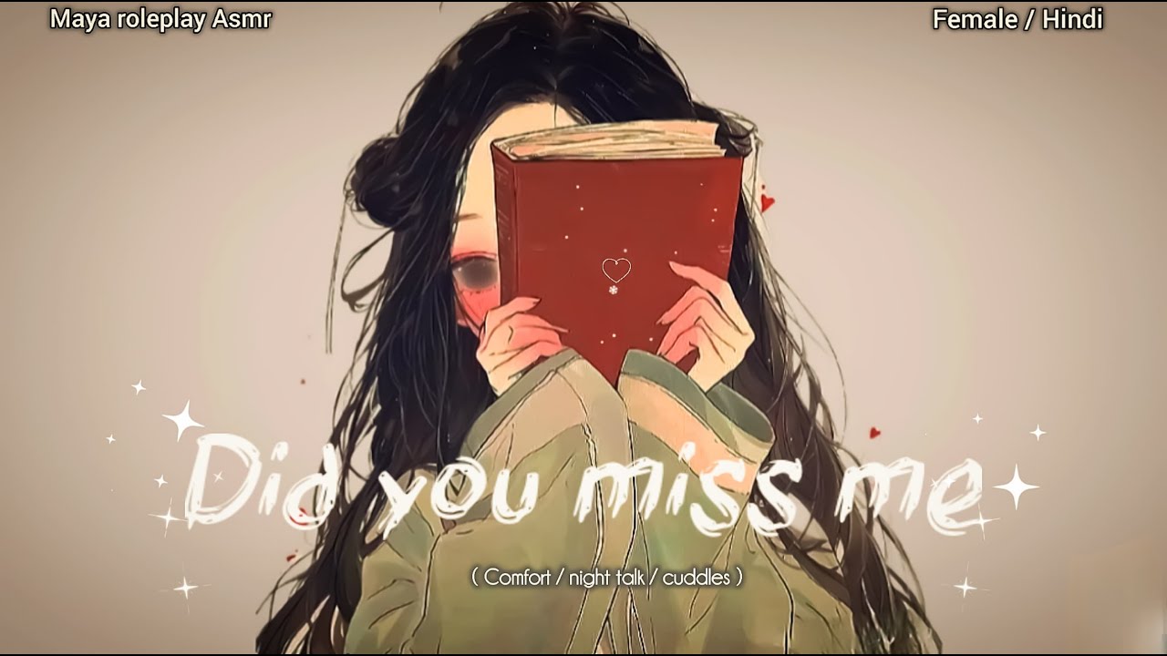 Did You Miss Me 🥺 Babe | Roleplay[comforts] [cuddles] [singing poem ...