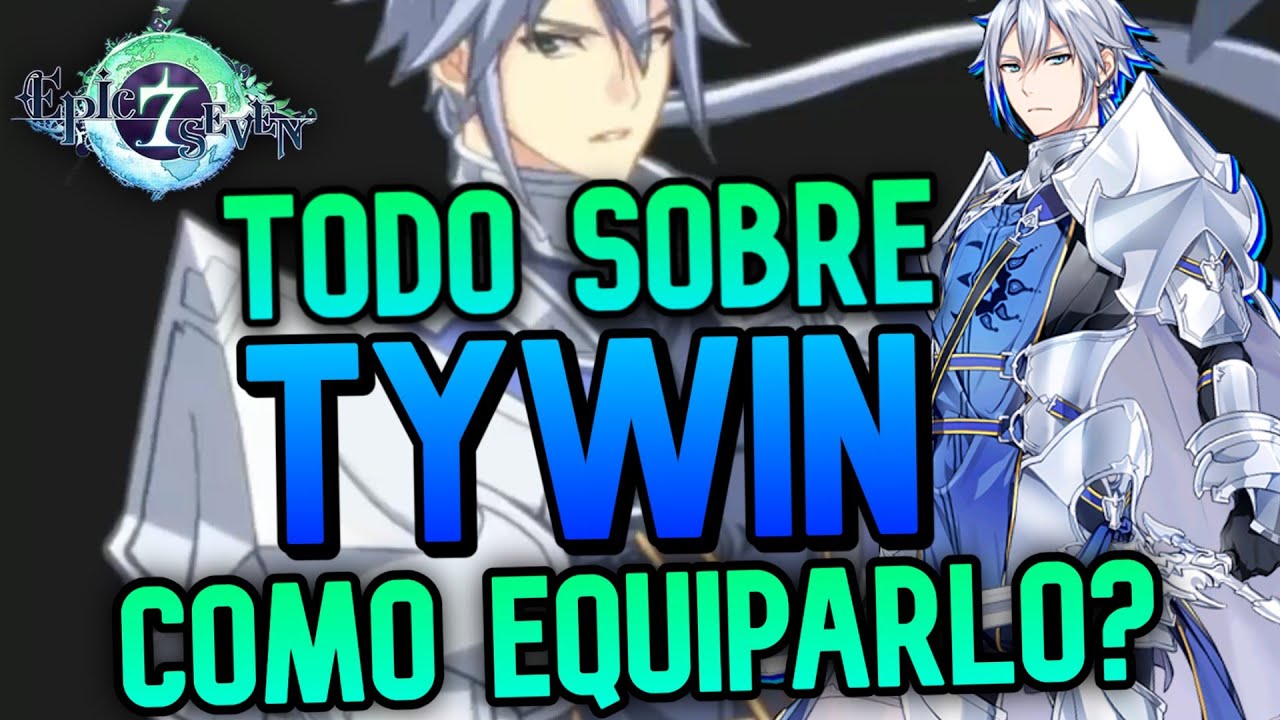 ¡TODO SOBRE TYWIN! | ¿COMO EQUIPAR A TYWIN? | BUILDS | EPIC SEVEN - YouTube