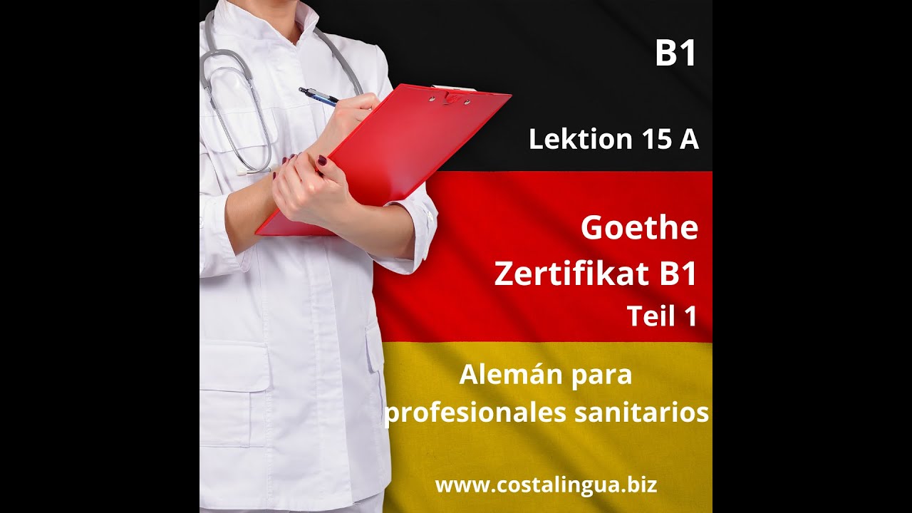 Alemán B1 Lektion 15 A - Goethe Zertifikat B1, Teil 1 - YouTube