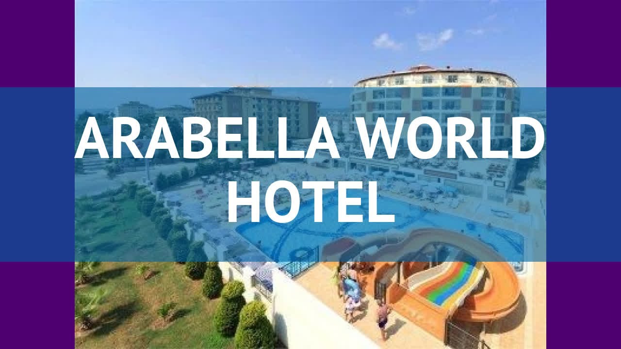 ARABELLA WORLD HOTEL 4* Турция Алания обзор – отель АРАБЕЛЛА ВОРЛД ...